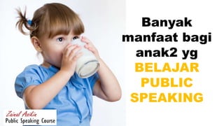Anak belajar public speaking | PPTX
