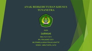 ANAK BERKEBUTUHAN KHUSUS TUNA NETRA SAR.pptx