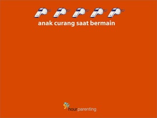 Anak Curang Saat Bermain | PPT
