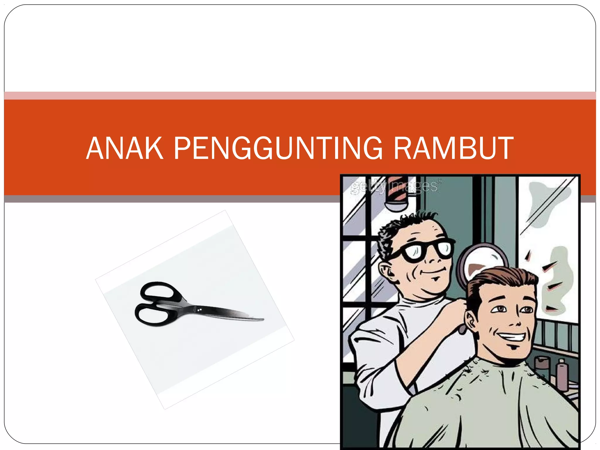 Anak penggunting rambut | PPT