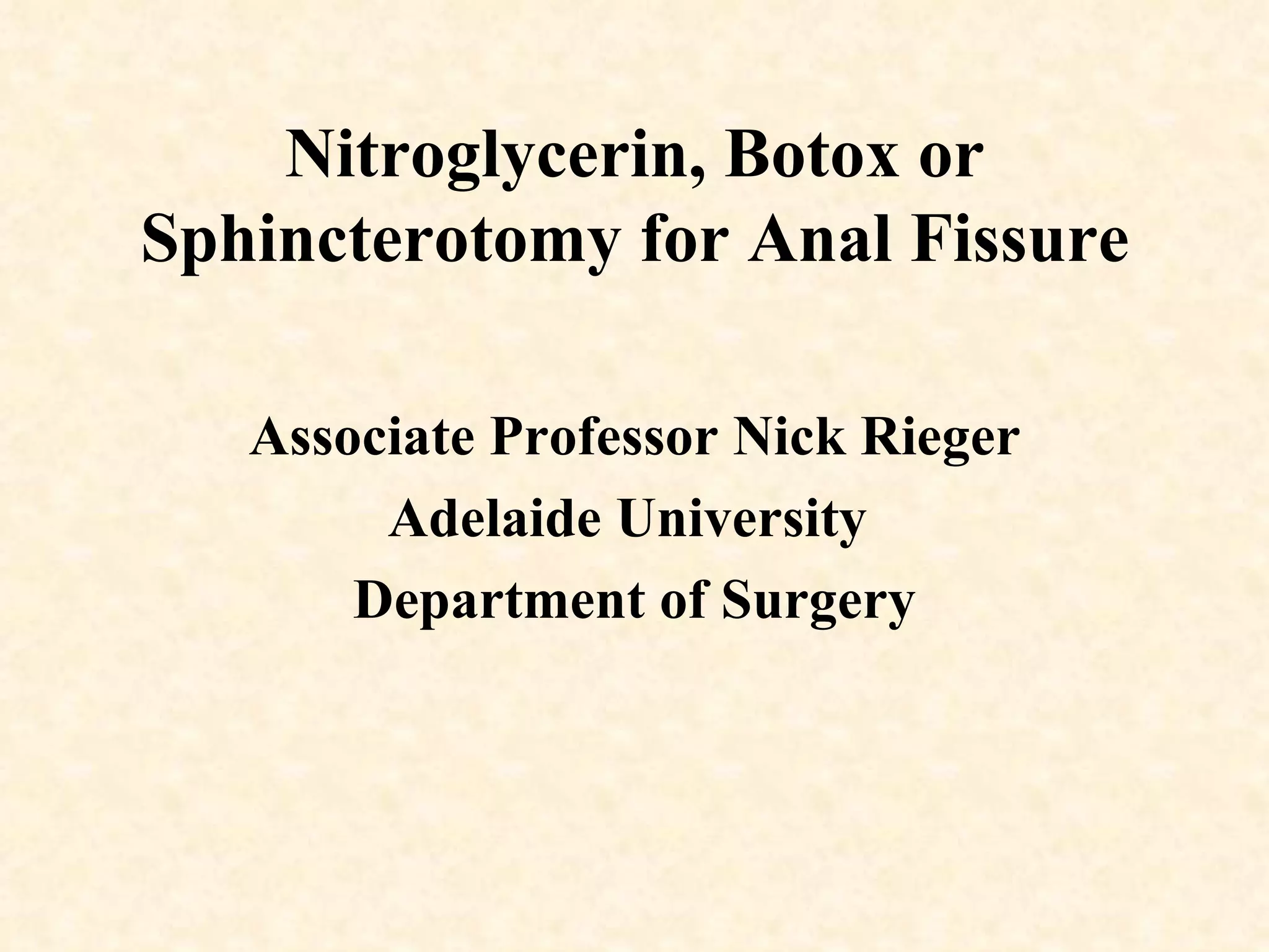 Nitroglycerin, Botox or Sphincterotomy for Anal Fissure | PPT ...