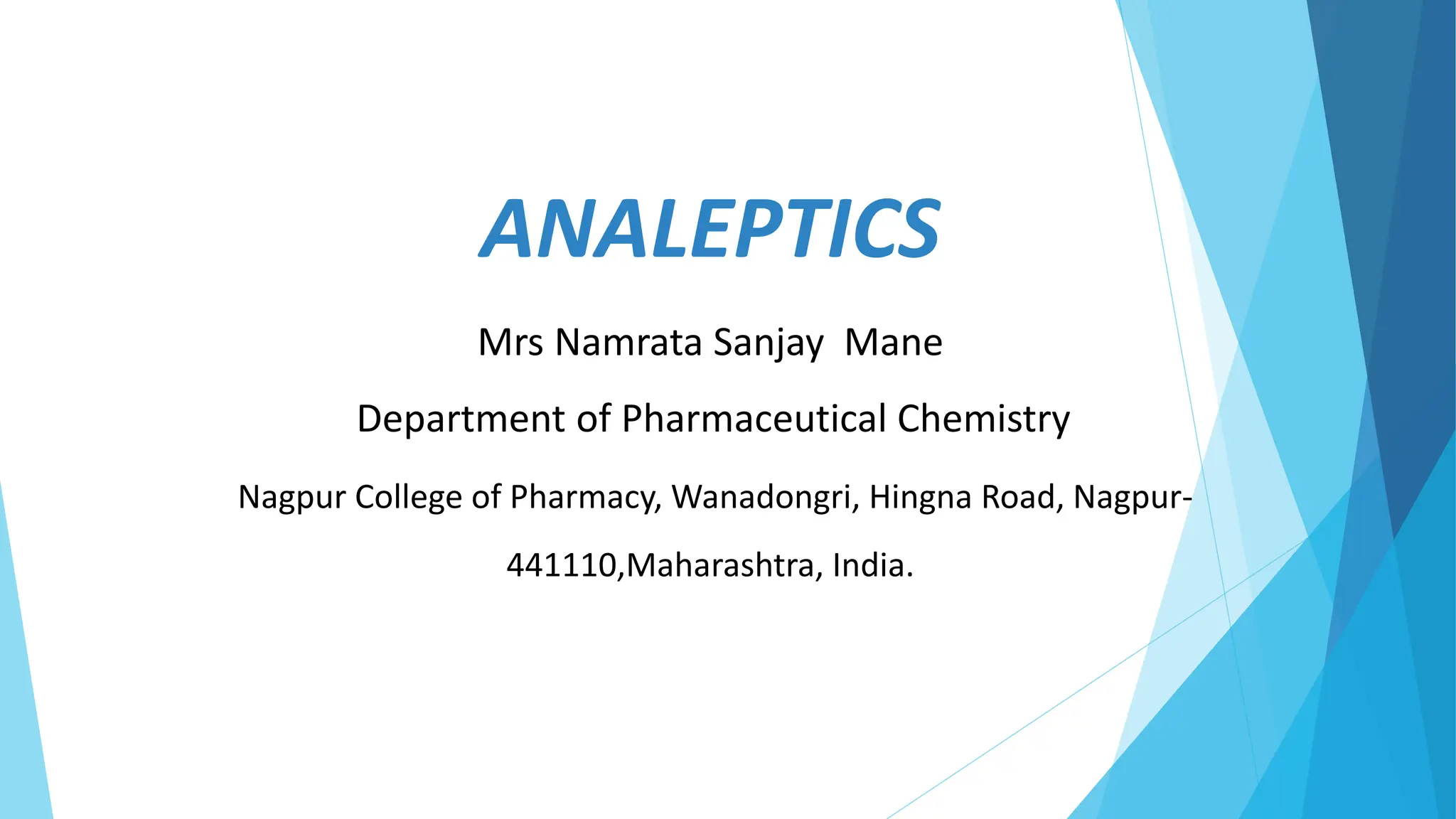 ANALEPTICS Mrs Namrata Sanjay Mane Department of Pharmaceutical ...