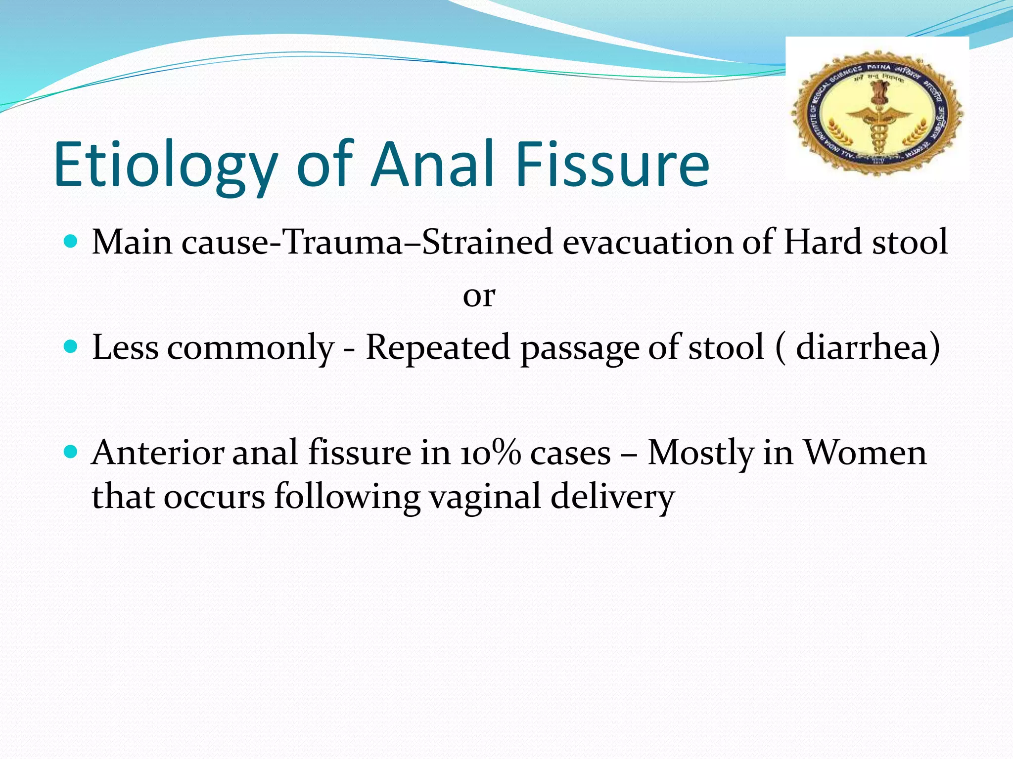 PPT by Dr Anil Kumar, Assitant Professor, AIIMS,Patna on Anal Fissure ...