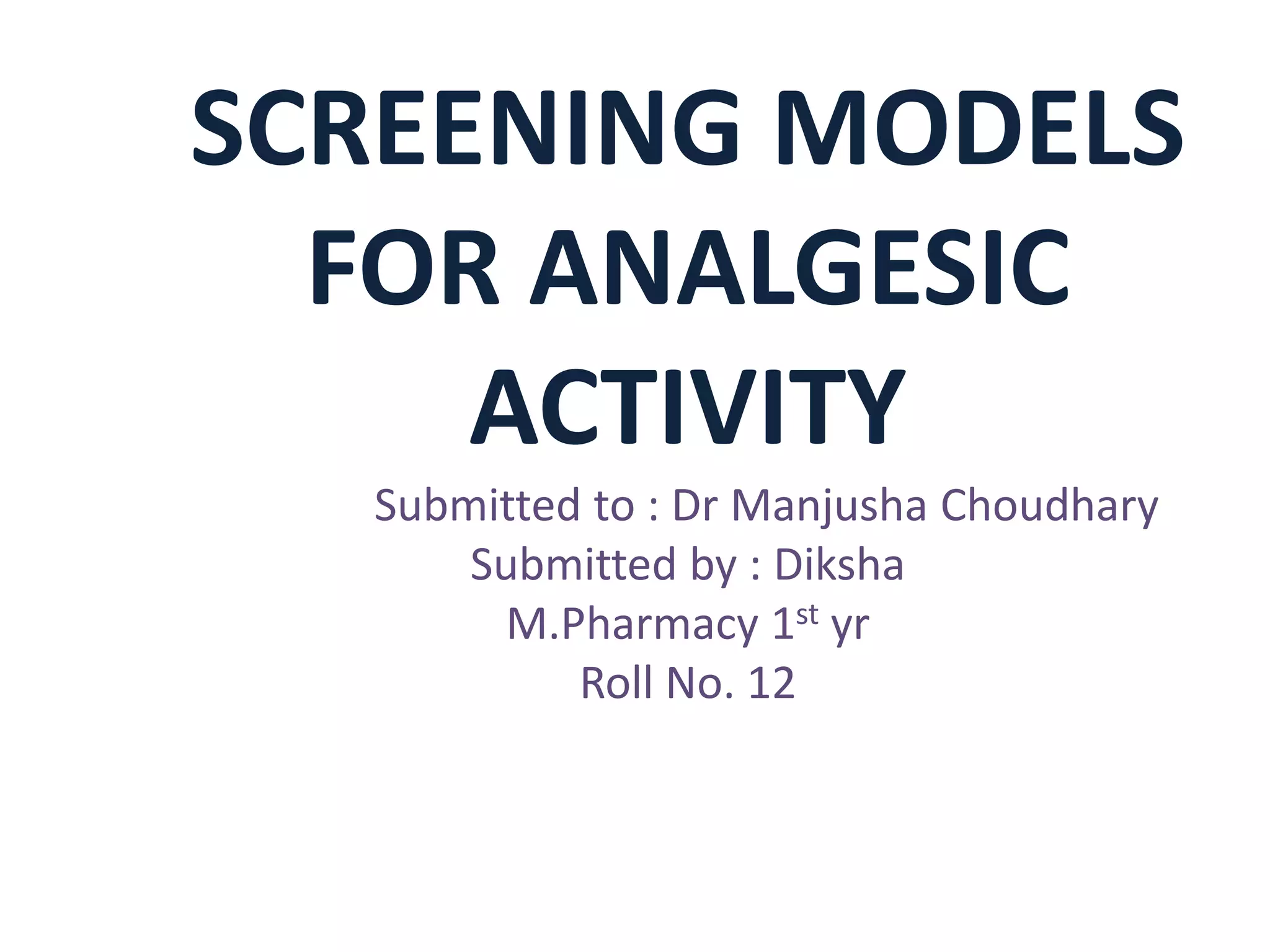 Screening models for analgesics activity | PPTX
