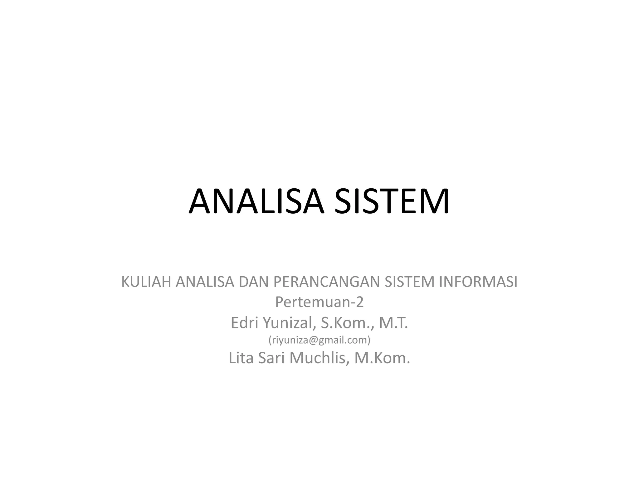 Analisa dan perancangan sistem informasi 02 analisa sistem | PPT