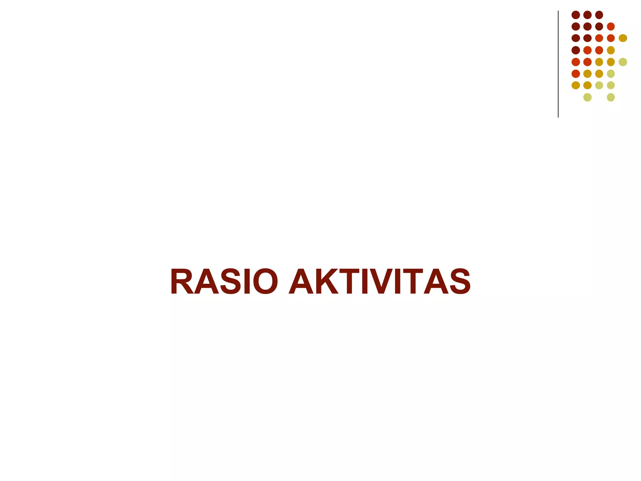 Rasio Aktivitas dan Rasio Solvabilitas dalam Analisa informasi keuangan ...