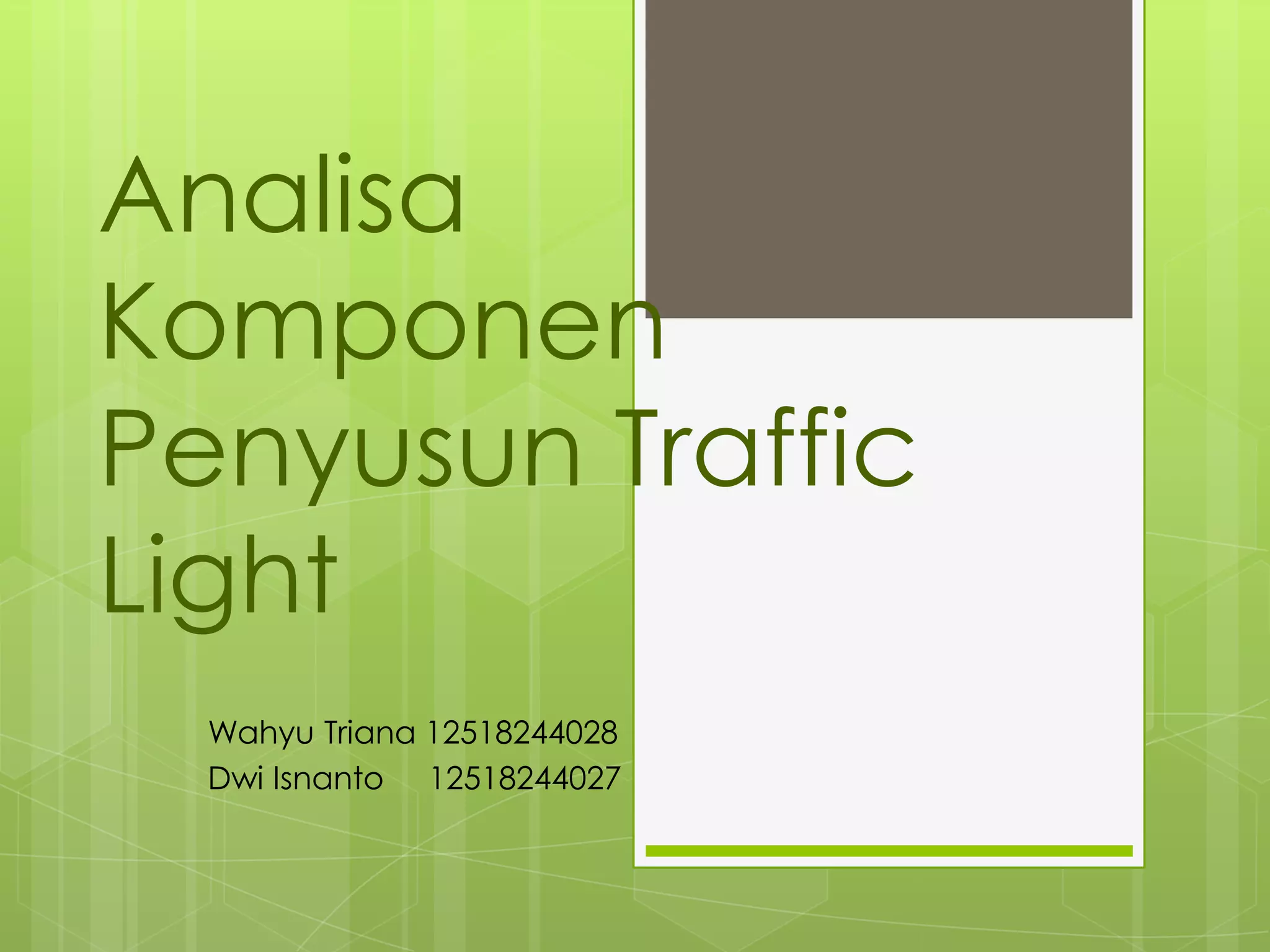 Analisa komponen penyusun rangkaian traffic light system | PPTX