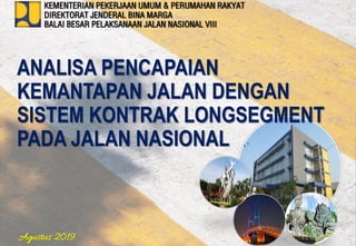 ANALISA PENCAPAIAN KEMANTAPAN JALAN DENGAN SISTEM KONTRAK LONGSEGMENT ...