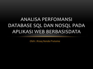 Analisa perfomansi database sql dan no sql pada aplikasi | PPT