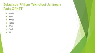 Analisa teknologi jaringan dengan opnet | PPTX
