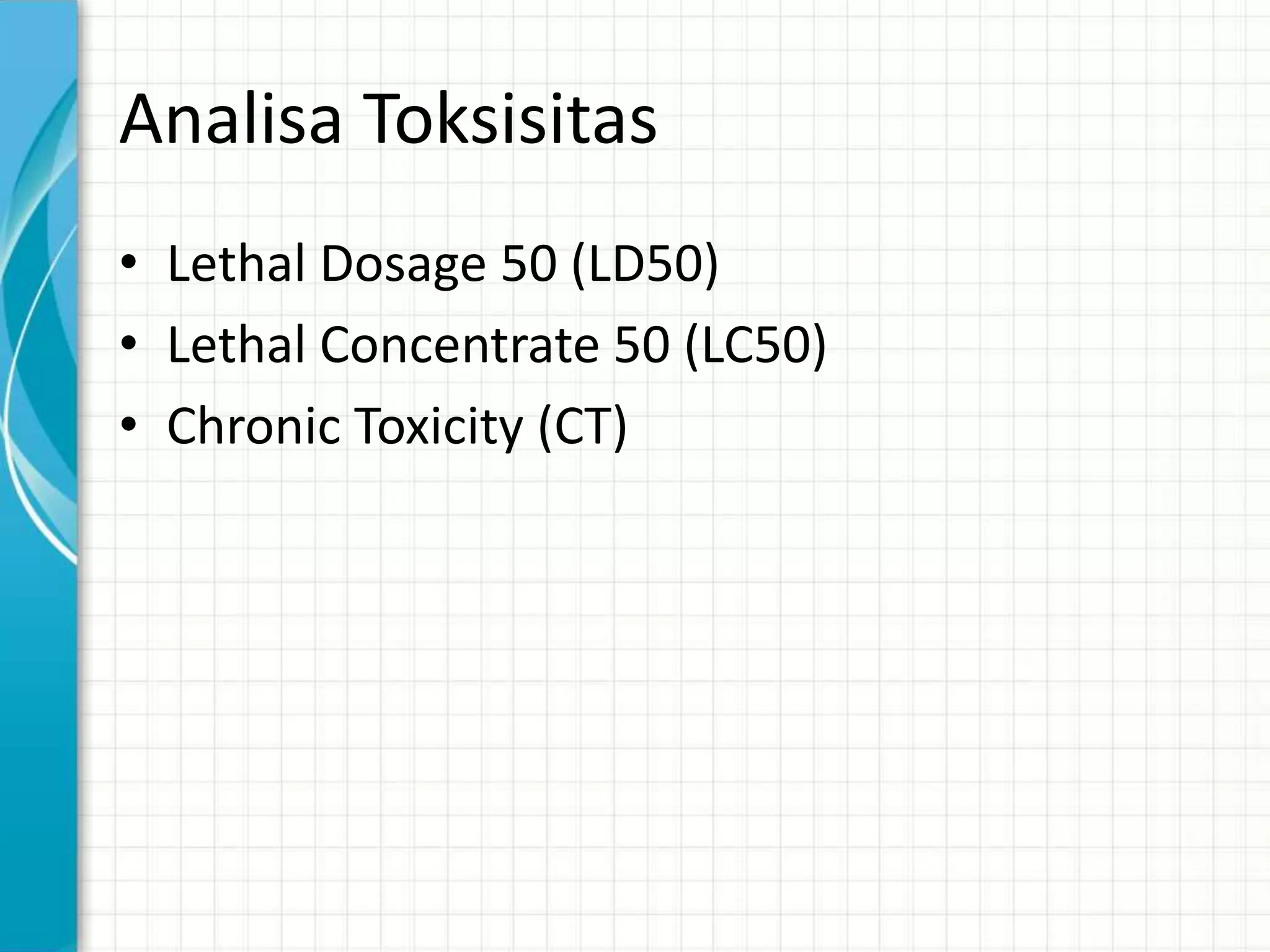 Toxicity Analysis, LD50, LC50, Chronic Toxic | PPTX