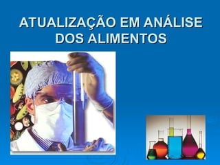 Analise centesimal em alimentos - metodologia analitica.ppt