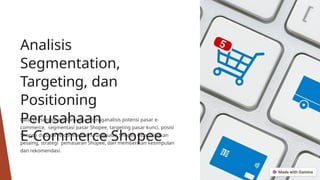 Analisis Segmentasi, Targeting, Positioning Shopee.pptx