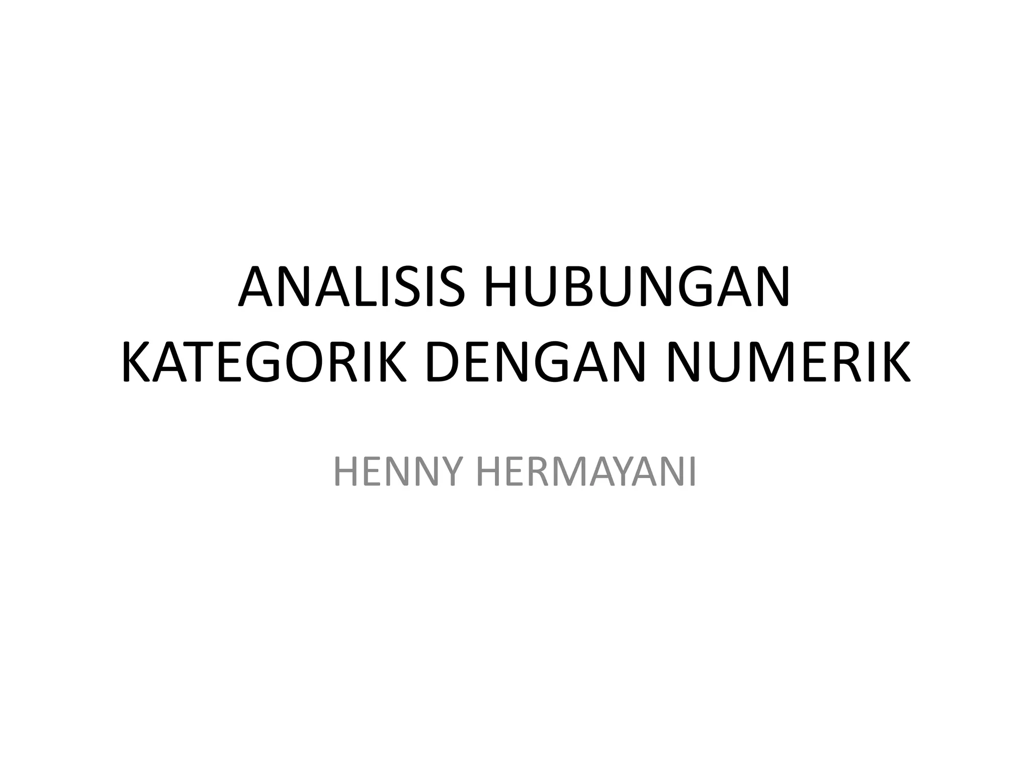 Analisis hubungan kategorik dengan numerik | PPTX