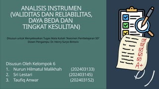 ANALISIS INSTRUMENT (VALIDITAS DAN RELIABILITAS, DAYA BEDA DAN TINGKAT ...