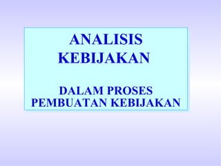 Analisis kebijakan dunn bab 2 dan3 | PPT
