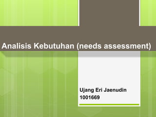 analisis kebutuhan (need assessment).ppt