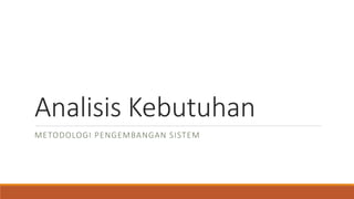 Analisis Kebutuhan (PR5) dalam pembahasan perancangan sistem | PPT