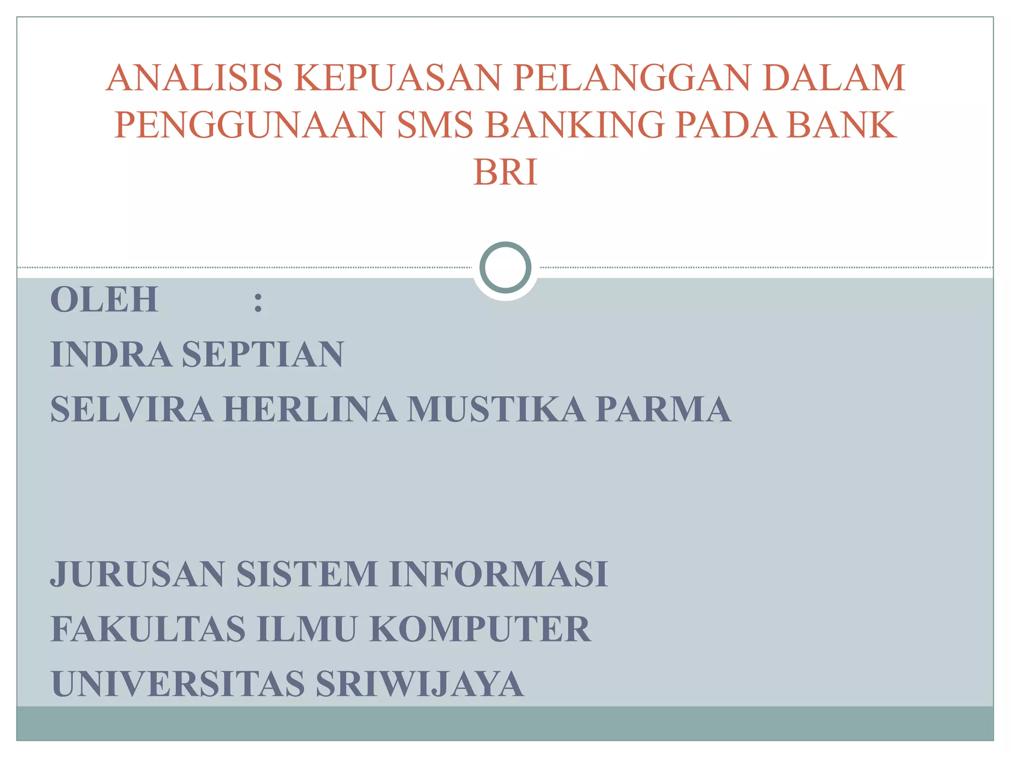 Analisis Kepuasan Pelanggan Dalam Penggunaan Sms Banking Pada Ppt