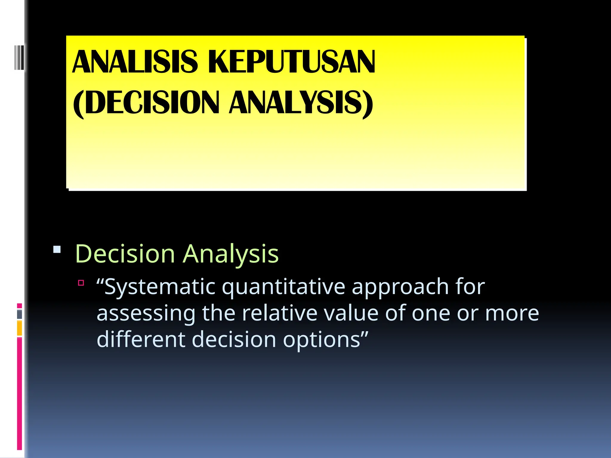 ANALISIS KEPUTUSAN (DECISION ANALYSIS).pptx