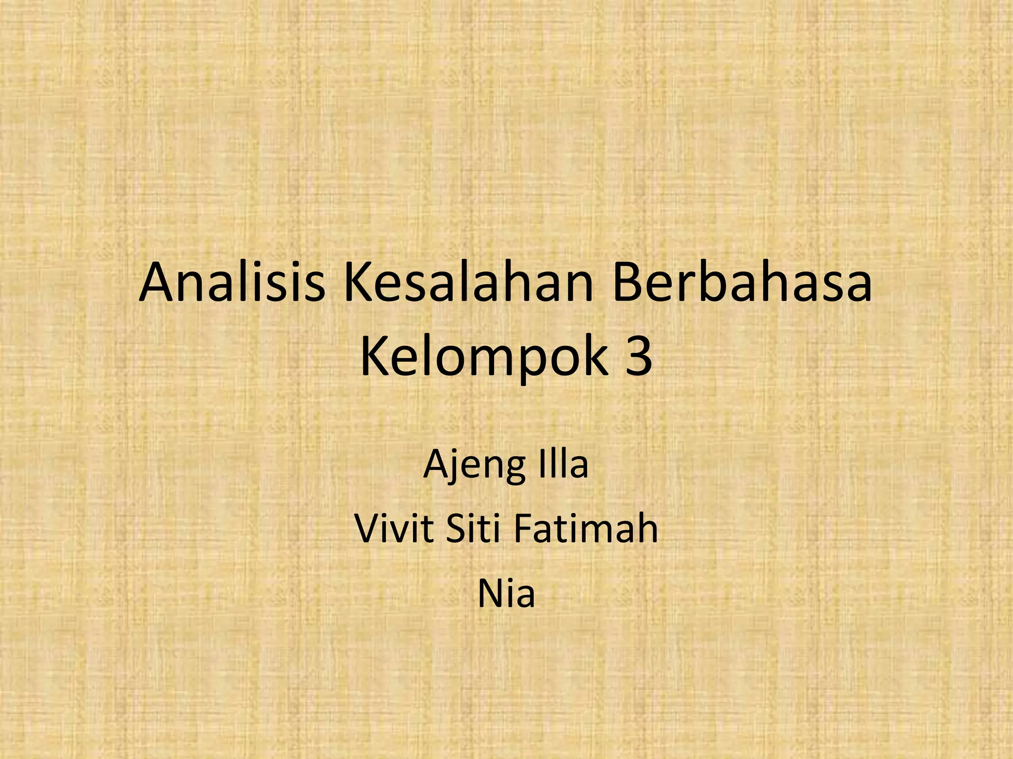 Analisis kesalahan berbahasa - kesalahan berbahasa tataran semantik | PPTX