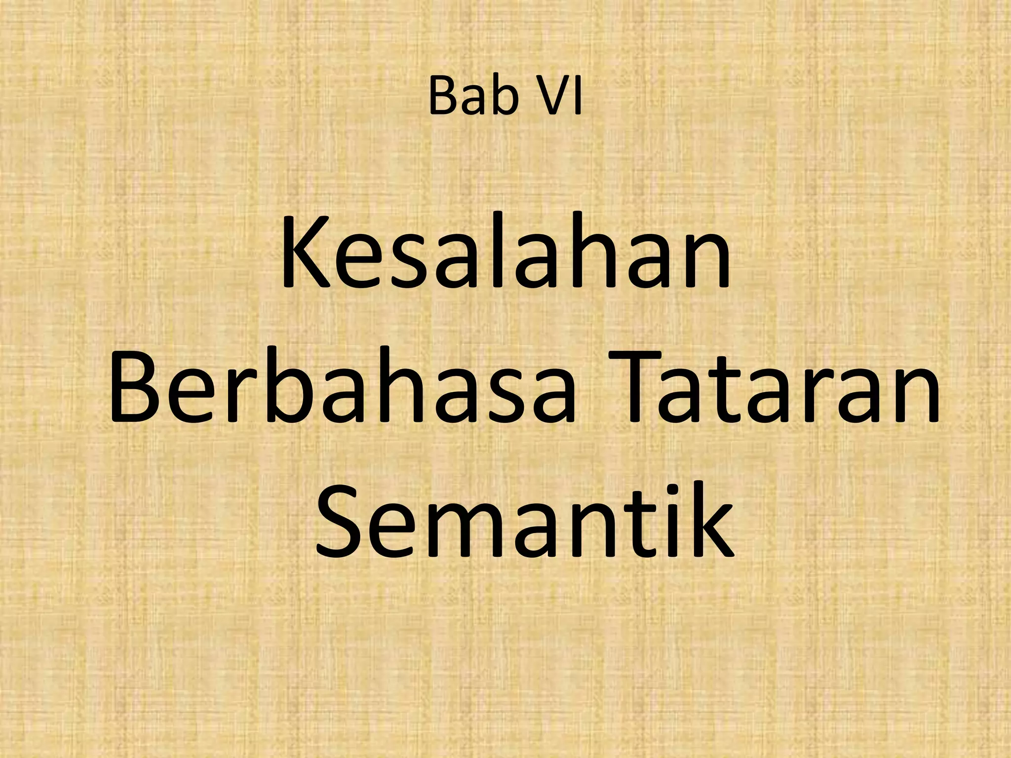 Analisis kesalahan berbahasa - kesalahan berbahasa tataran semantik | PPTX