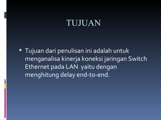 Analisis kinerja koneksi jaringan switch ethernet pada local | PPT