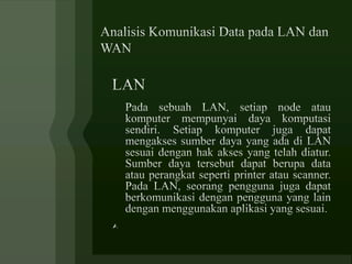Analisis komunikasi jaringan lan dan wan | PPT