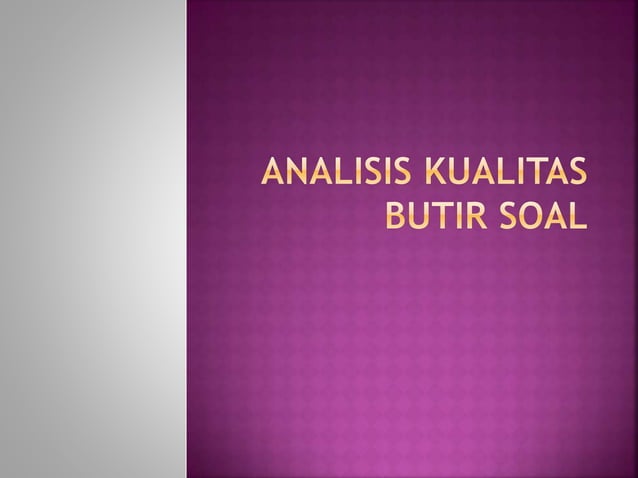 ANALISIS KUALITAS BUTIR SOAL.pptx