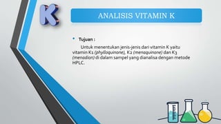 Analisis Kuantitatif Vitamin K | PPTX