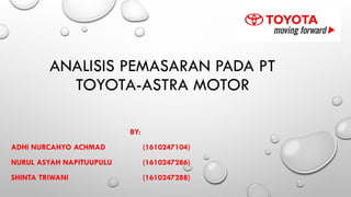 ANALISIS PEMASARAN PADA PT TOYOTA-ASTRA MOTOR.pptx