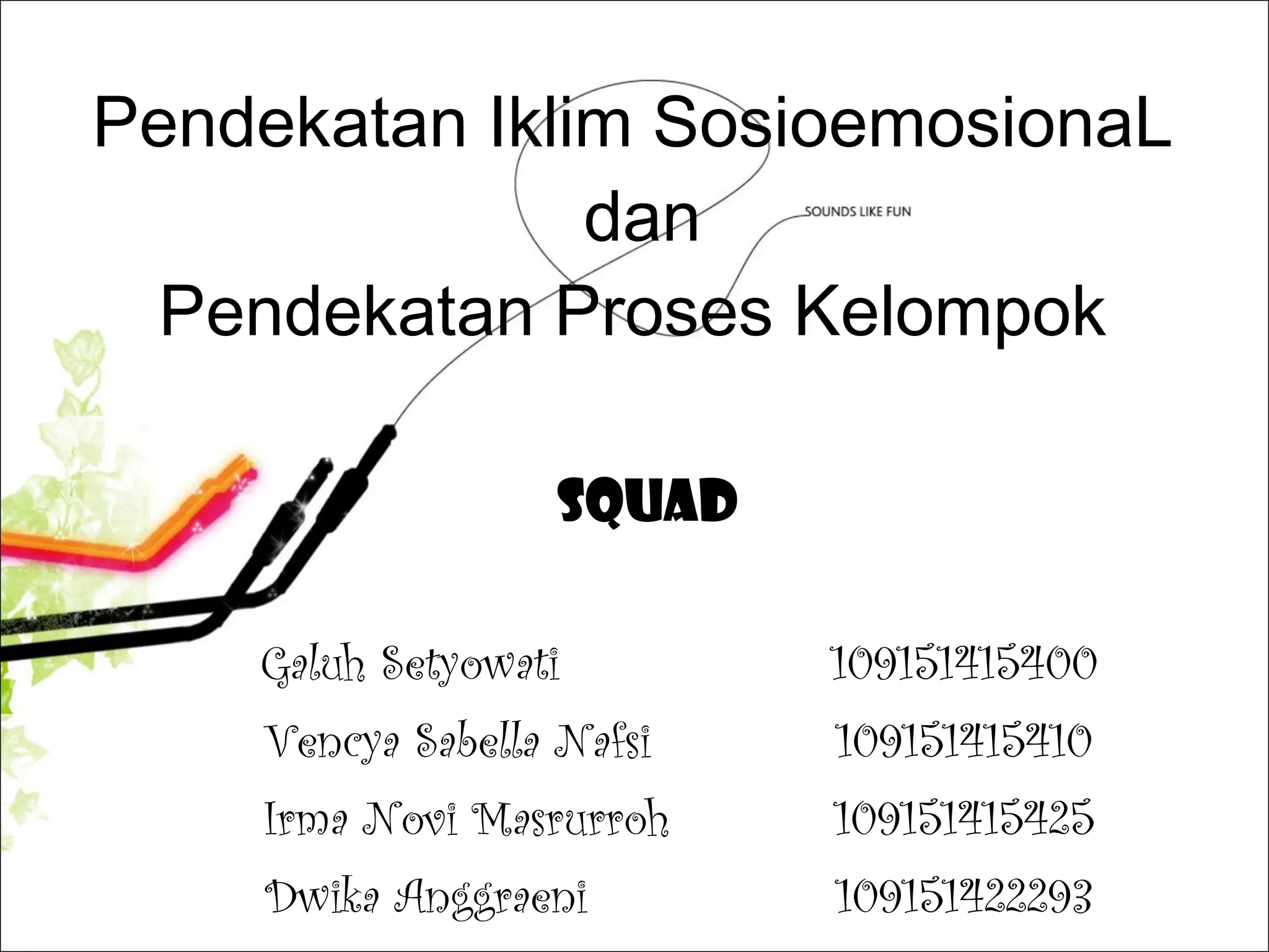Analisis penerapan pendekatan iklim sosio emosional dan group process ...