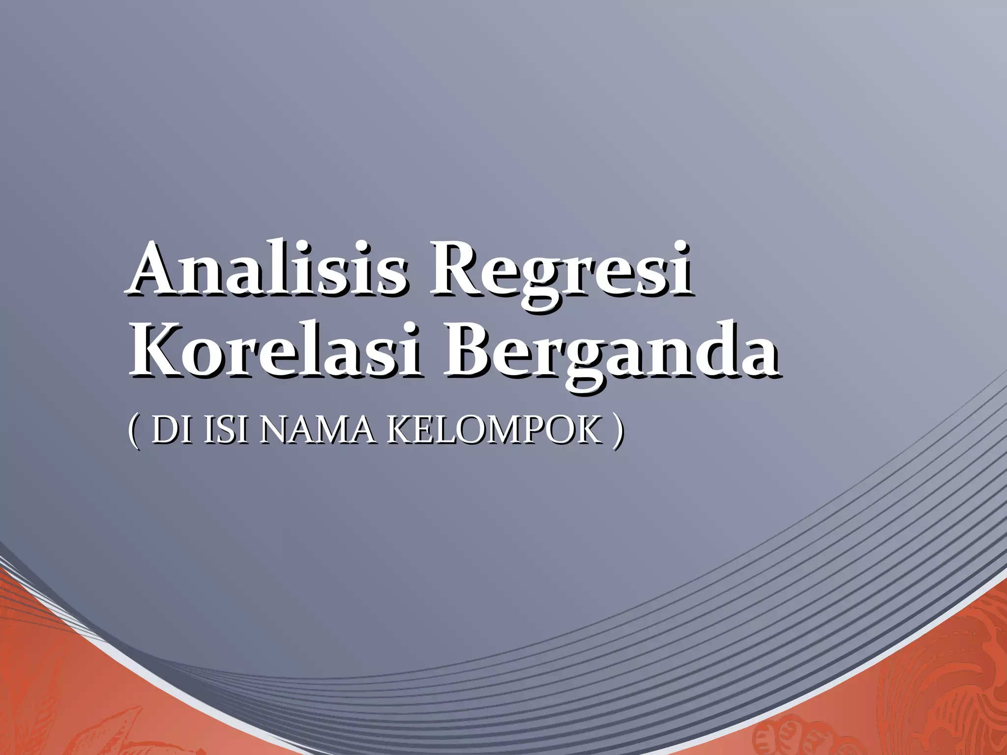 Analisis regresi korelasi berganda | PPT