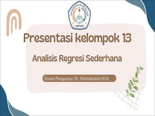 Analisis regresi sederhana - Kelompok 13.pptx