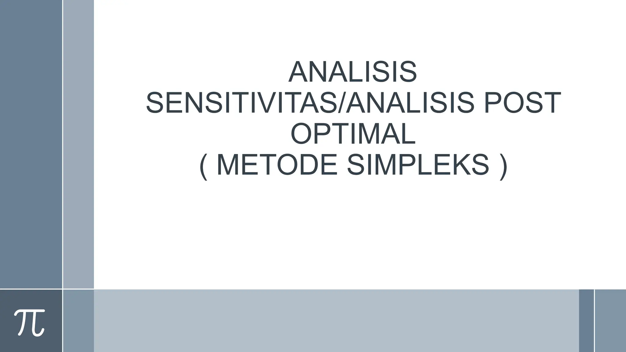 ANALISIS SENSITIVITAS SIMPLEKS BESERTA PERUBAHAN KONTRIBUSI.pptx