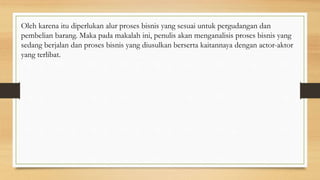 Analisis Sistem Informasi Pengadaaan dan Gudang Studi Kasus: PT. PRIMA ...