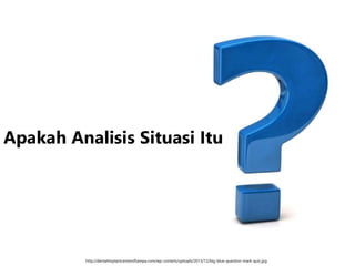 Analisis Situasi | PPTX