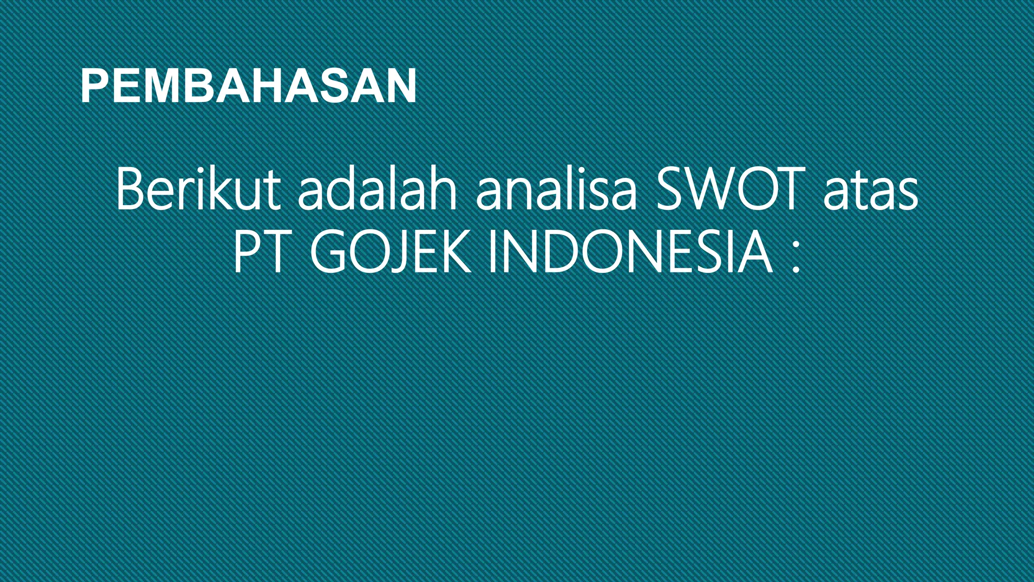 Analisis strategi gojek dengan pendekatan analisis swot | PPT