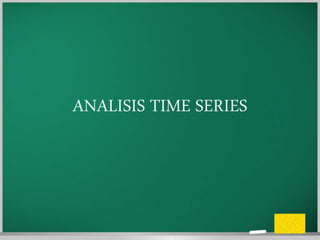 Analisis Time Series | PPTX
