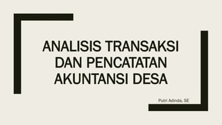 ANALISIS TRANSAKSI dan PENCATATAN AKUNTANSI DESA.pptx