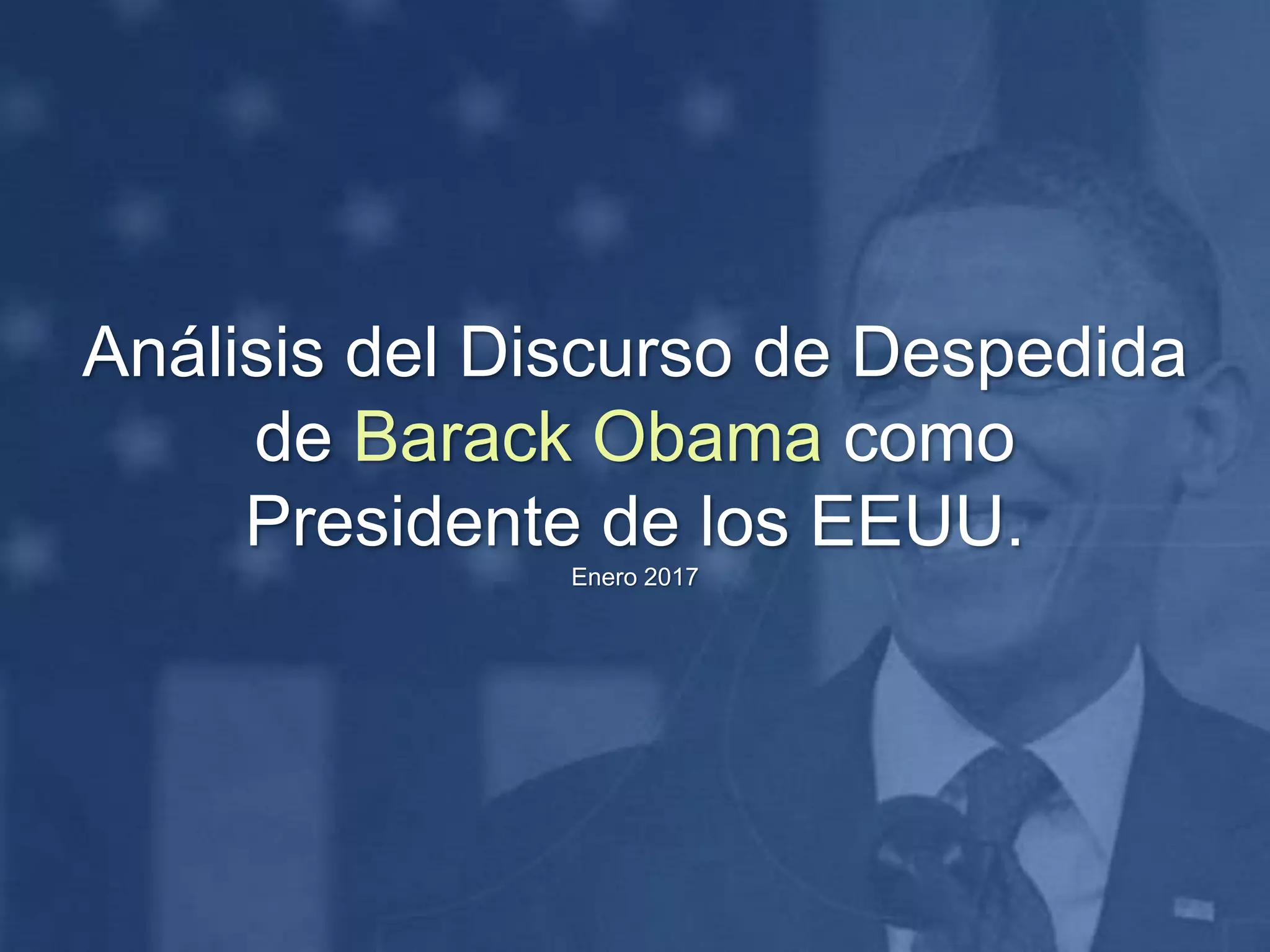 Análisis Del Último Discurso De Barack Obama Como Presidente De Los