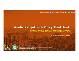 Analis Kebijakan dan Policy Think Tank | PPT
