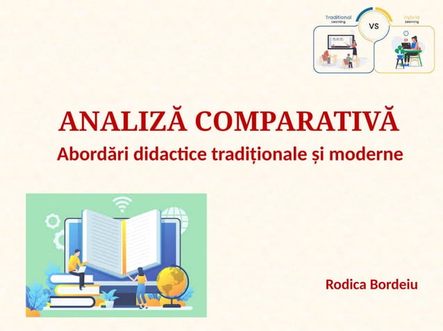 Analiza comparativa - Abordări didactice clasice si moderne | PPTX