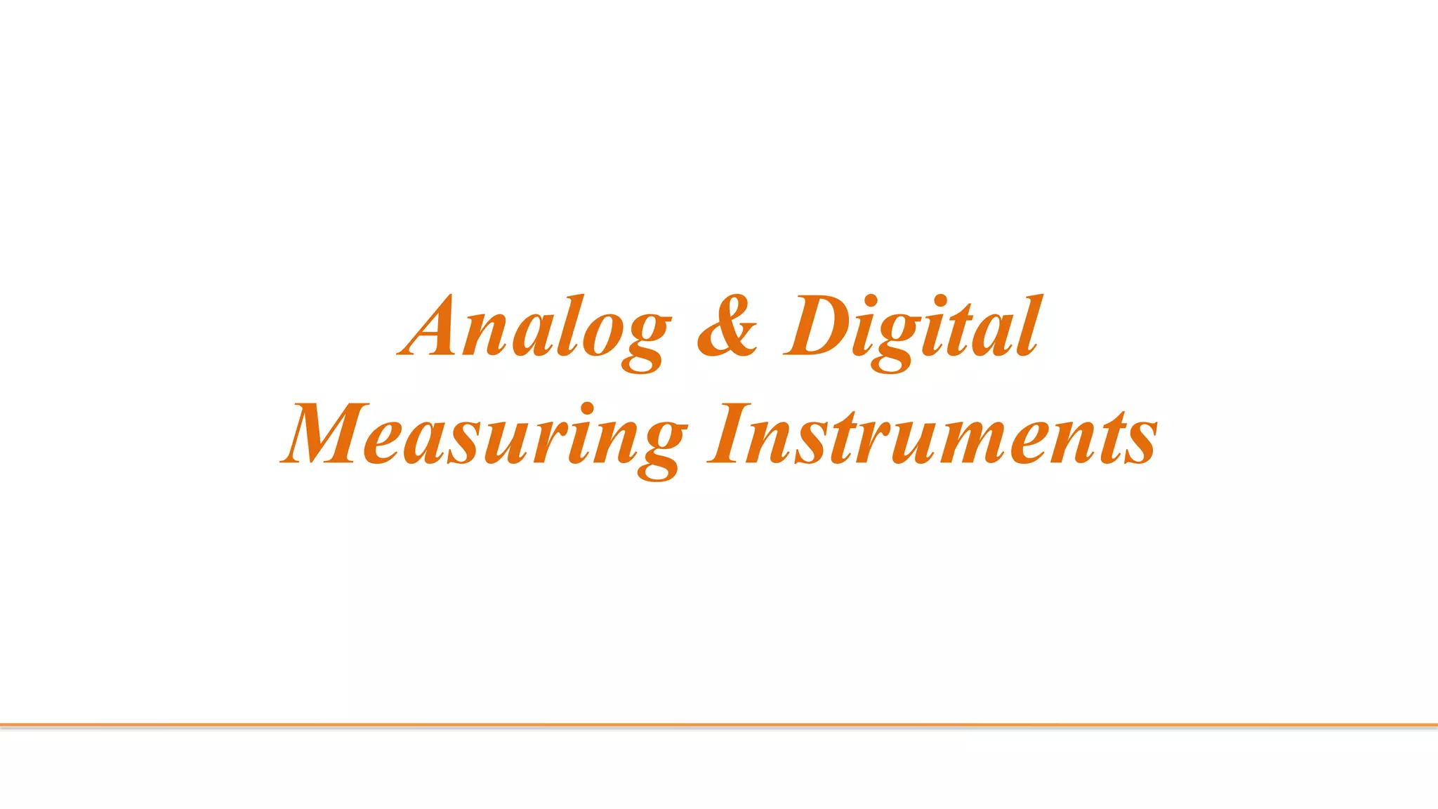 Analog & digital measuring instruments | PPTX