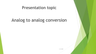 Analog to analog conversion | PPTX | Technology & Computing