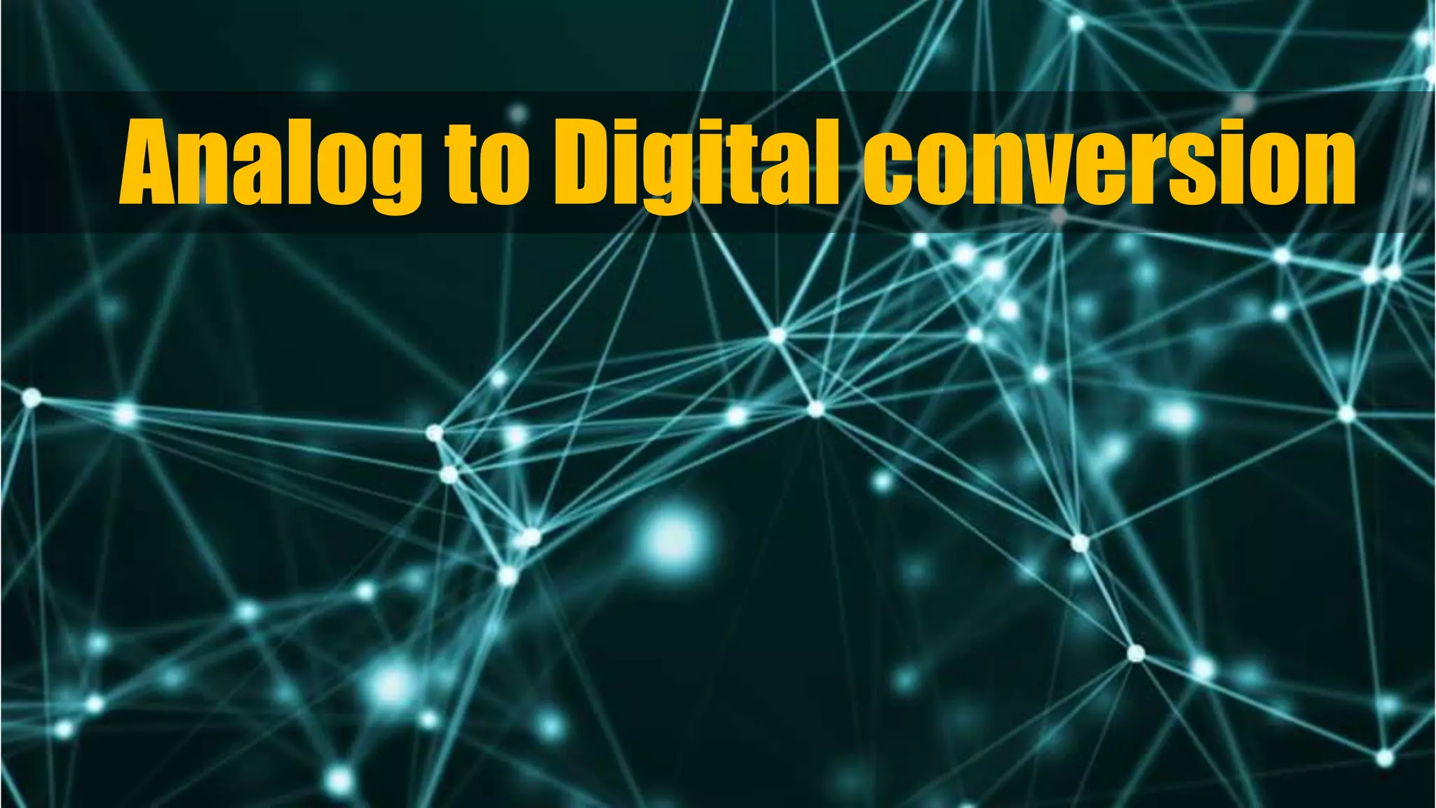 Analog to Digital conversion | PPTX