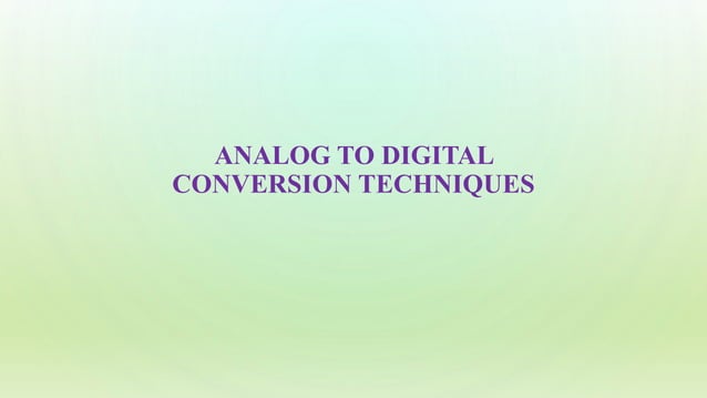 Analog to digital conversion techniques.pptx