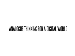 Analogue Thinking For A Digital World | PDF