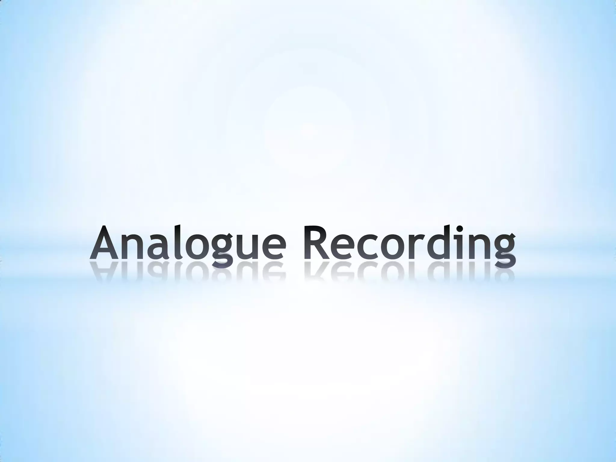 Analogue recording | PPT