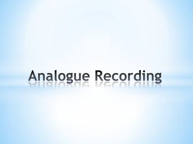 Analogue recording | PPT